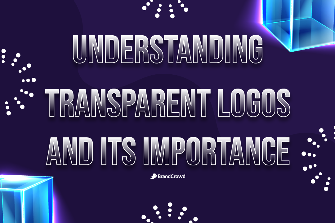 Understanding Transparent Logos and Its Importance - BrandCrowd Blog ...
