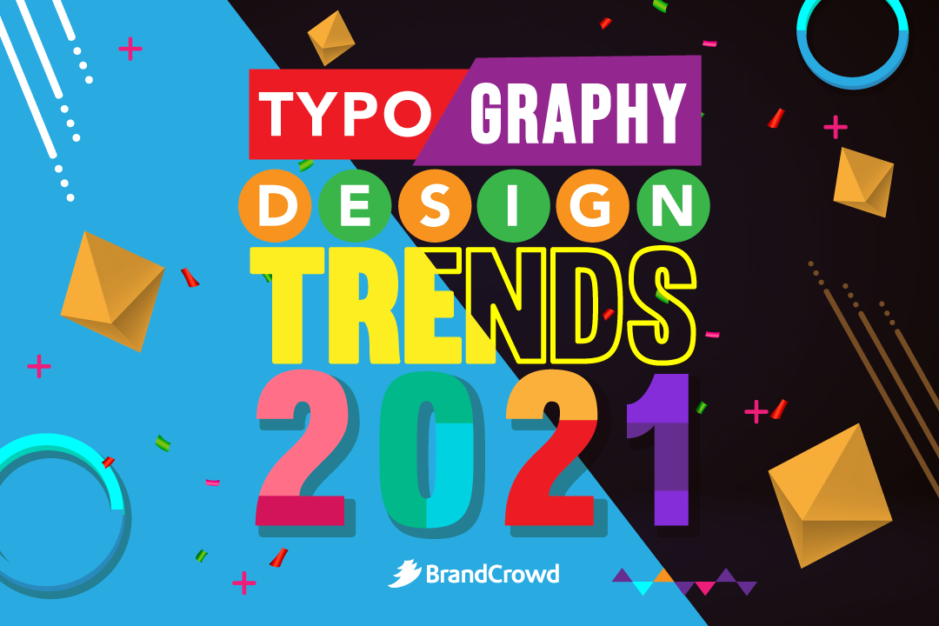 The 10 Typography Design Trends in 2021 | BrandCrowd blog