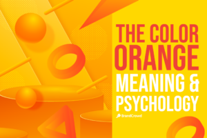 The Color Orange | Meaning & Psychology | BrandCrowd blog