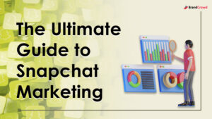 Snapchat Marketing 101: A Beginner’s Guide to Unlocking Its Full ...