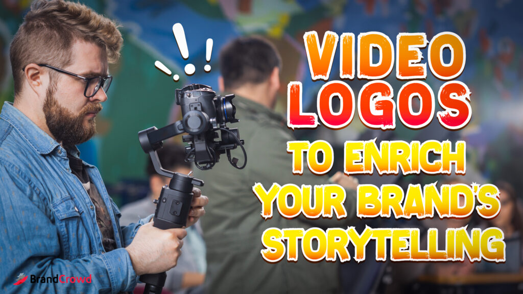 47 Video Logos To Enrich Your Brand’s Storytelling | BrandCrowd blog
